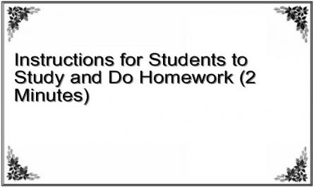 Instructions for Students to Study and Do Homework (2 Minutes)