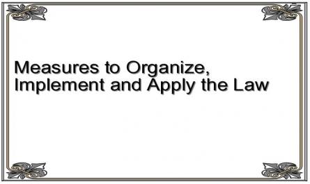 Measures to Organize, Implement and Apply the Law