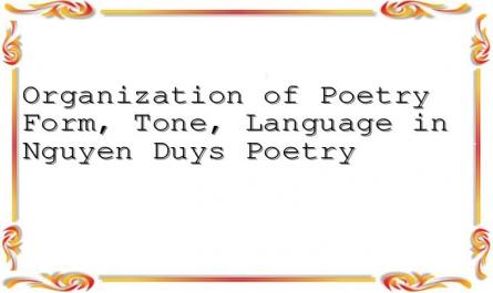 Organization of Poetry Form, Tone, Language in Nguyen Duy's Poetry