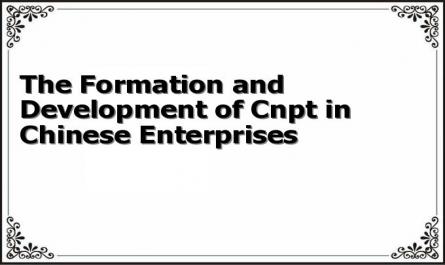 The Formation and Development of Cnpt in Chinese Enterprises