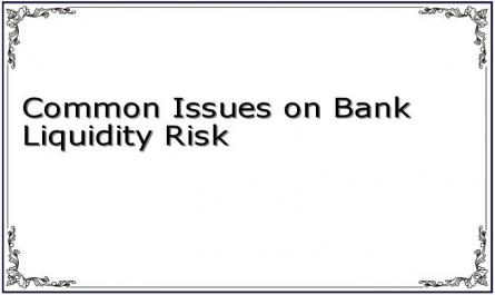 Common Issues on Bank Liquidity Risk
