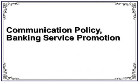 Communication Policy, Banking Service Promotion