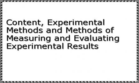 Content, Experimental Methods and Methods of Measuring and Evaluating ...