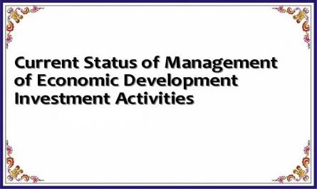 Current Status of Management of Economic Development Investment Activities