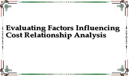 Evaluating Factors Influencing Cost Relationship Analysis