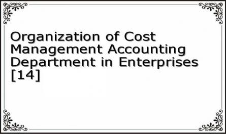 Organization of Cost Management Accounting Department in Enterprises [14]