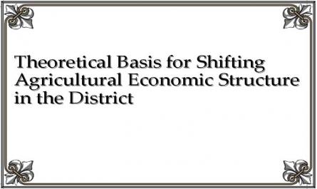 Theoretical Basis for Shifting Agricultural Economic Structure in the ...
