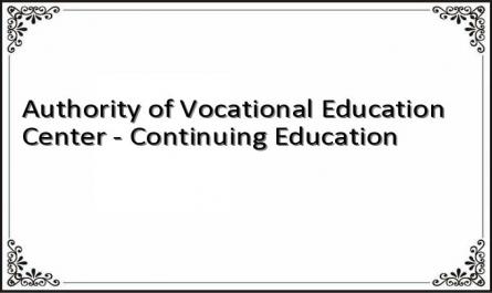 Authority of Vocational Education Center - Continuing Education