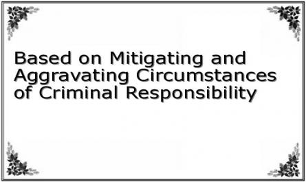 Based on Mitigating and Aggravating Circumstances of Criminal ...