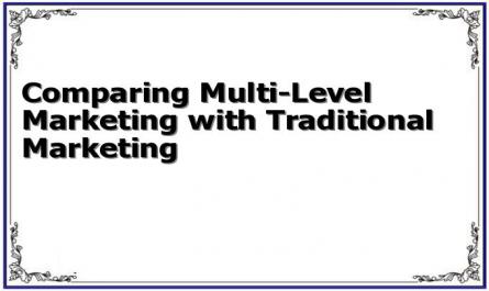 Comparing Multi-Level Marketing with Traditional Marketing