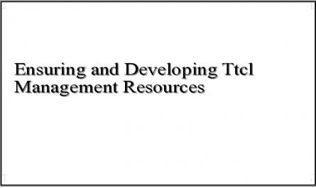 Ensuring and Developing Ttcl Management Resources
