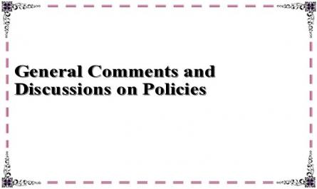 General Comments and Discussions on Policies