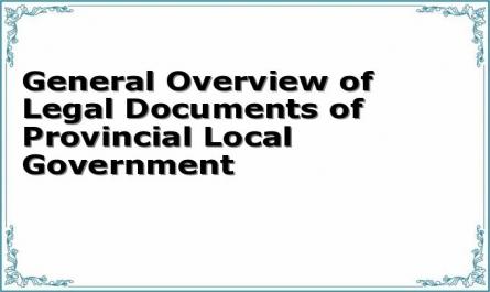 General Overview of Legal Documents of Provincial Local Government