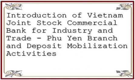 Introduction of Vietnam Joint Stock Commercial Bank for Industry and Trade - Phu Yen Branch and ...