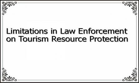 Limitations in Law Enforcement on Tourism Resource Protection