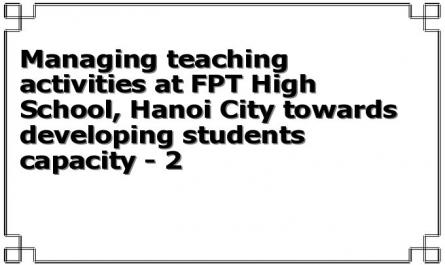 Managing teaching activities at FPT High School, Hanoi City towards ...