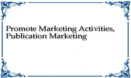 Promote Marketing Activities, Publication Marketing