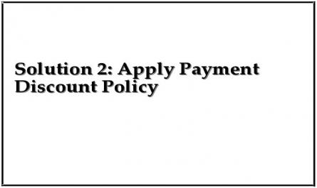 Solution 2: Apply Payment Discount Policy