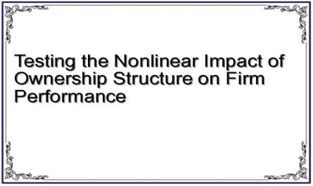 Testing the Nonlinear Impact of Ownership Structure on Firm Performance