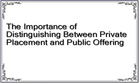 The Importance of Distinguishing Between Private Placement and Public ...