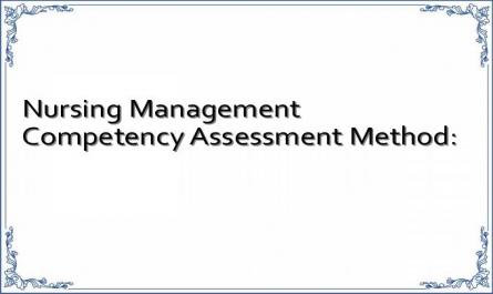 Nursing Management Competency Assessment Method: