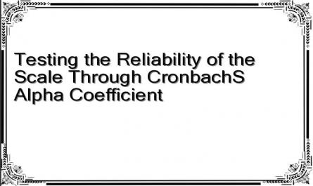 Testing the Reliability of the Scale Through Cronbach'S Alpha Coefficient