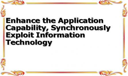 Enhance the Application Capability, Synchronously Exploit Information ...
