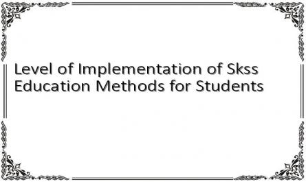 Level of Implementation of Skss Education Methods for Students