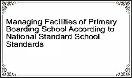 Managing Facilities of Primary Boarding School According to National ...