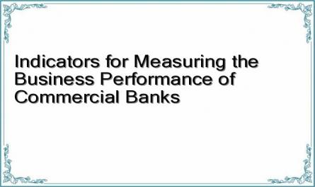 Indicators for Measuring the Business Performance of Commercial Banks