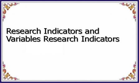 Research Indicators and Variables Research Indicators