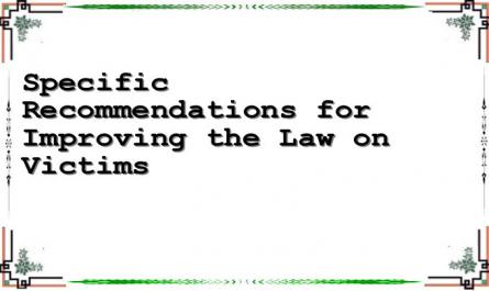 Specific Recommendations for Improving the Law on Victims