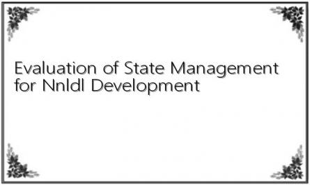 Evaluation of State Management for Nnldl Development