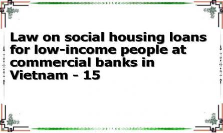 Law on social housing loans for low-income people at commercial banks ...