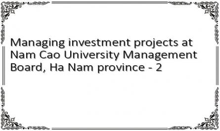 Managing investment projects at Nam Cao University Management Board, Ha ...