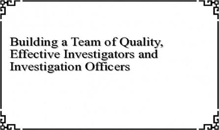Building a Team of Quality, Effective Investigators and Investigation ...