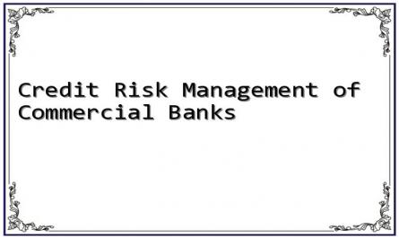 Credit Risk Management of Commercial Banks