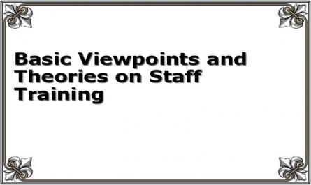 Basic Viewpoints and Theories on Staff Training