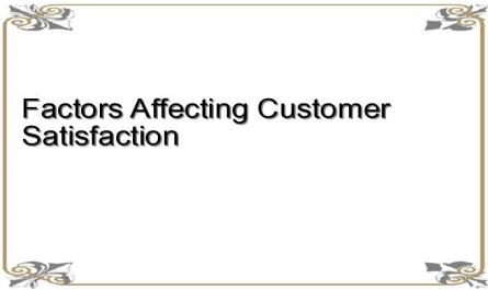Factors Affecting Customer Satisfaction
