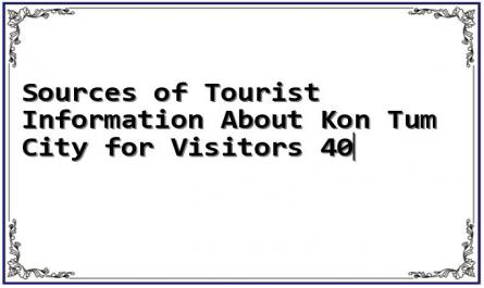 Sources of Tourist Information About Kon Tum City for Visitors 40‌