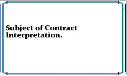 Subject of Contract Interpretation.